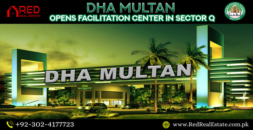 DHA Multan Opens Facilitation Center in Sector Q - RED Marketing